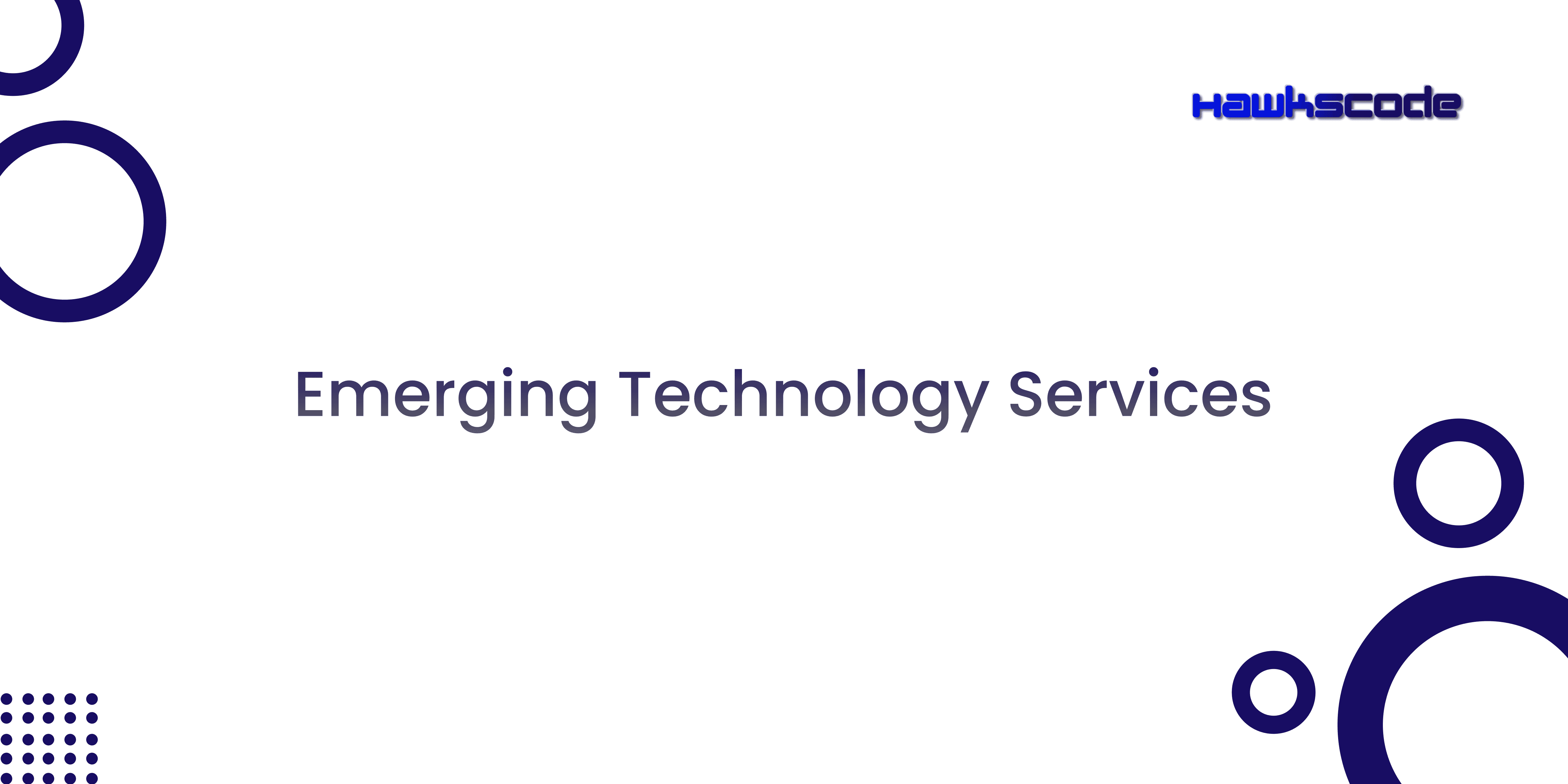 Emerging Technology - HawksCode